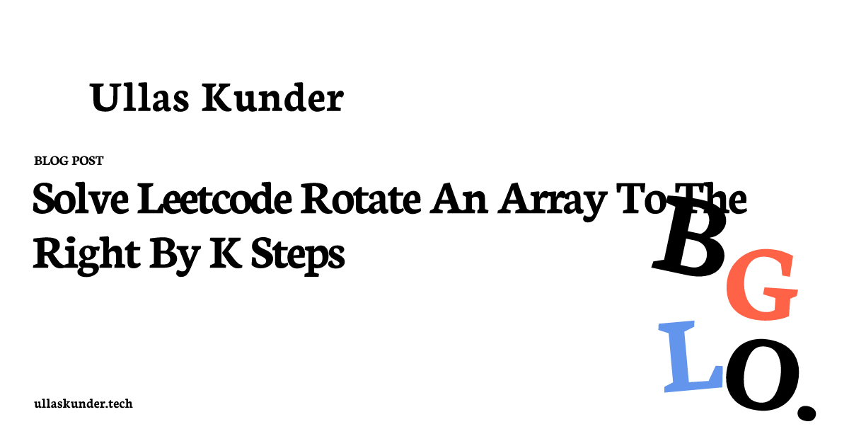 solve leetcode Rotate an array to the right by k steps | Blog
